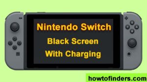 Nintendo Switch Black Screen Charging - Ultimate Solutions - How To Finders